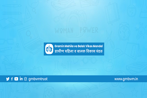 Gramin Mahila va Balak Vikas Mandal - Trust for Women in India
